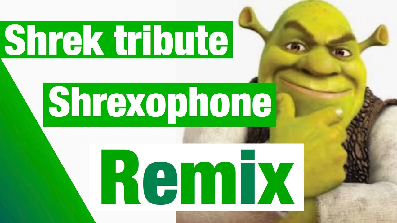 Shrexophone remix (Shrek tribute) approved by shrek. - YouTube
