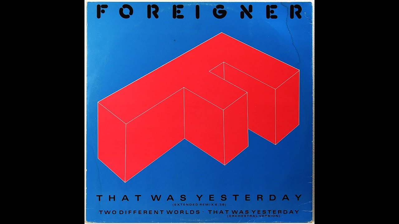 Foreigner – That Was Yesterday (Extended Remix). vm. - YouTube