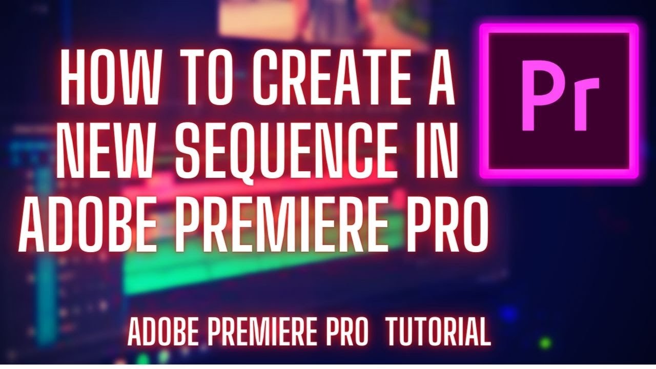 How To Create A New Sequence In Premiere Pro Tech Talks 5 YouTube How To Create A New Sequence In Premiere Pro Tech Talks 5 YouTube