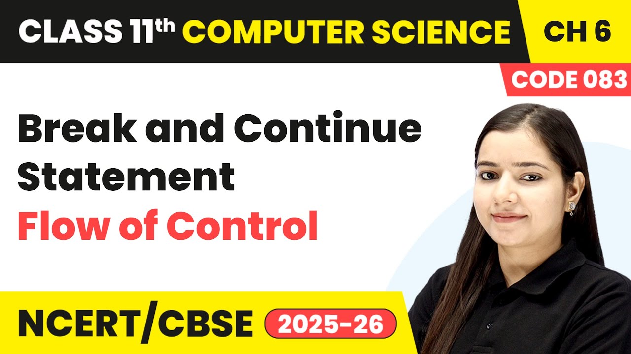 Break and Continue Statement - Flow of Control | Class 11 Computer ...