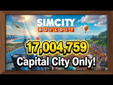 17 Million Capital City in Simcity Buildit \