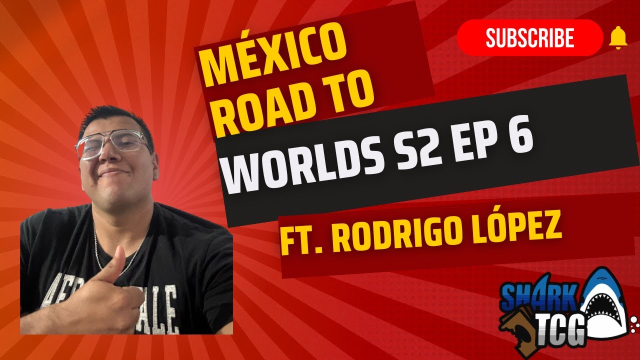MÉXICO ROAD TO WORLDS! Season 2 Ep. 6 Ft Rodrigo López - YouTube