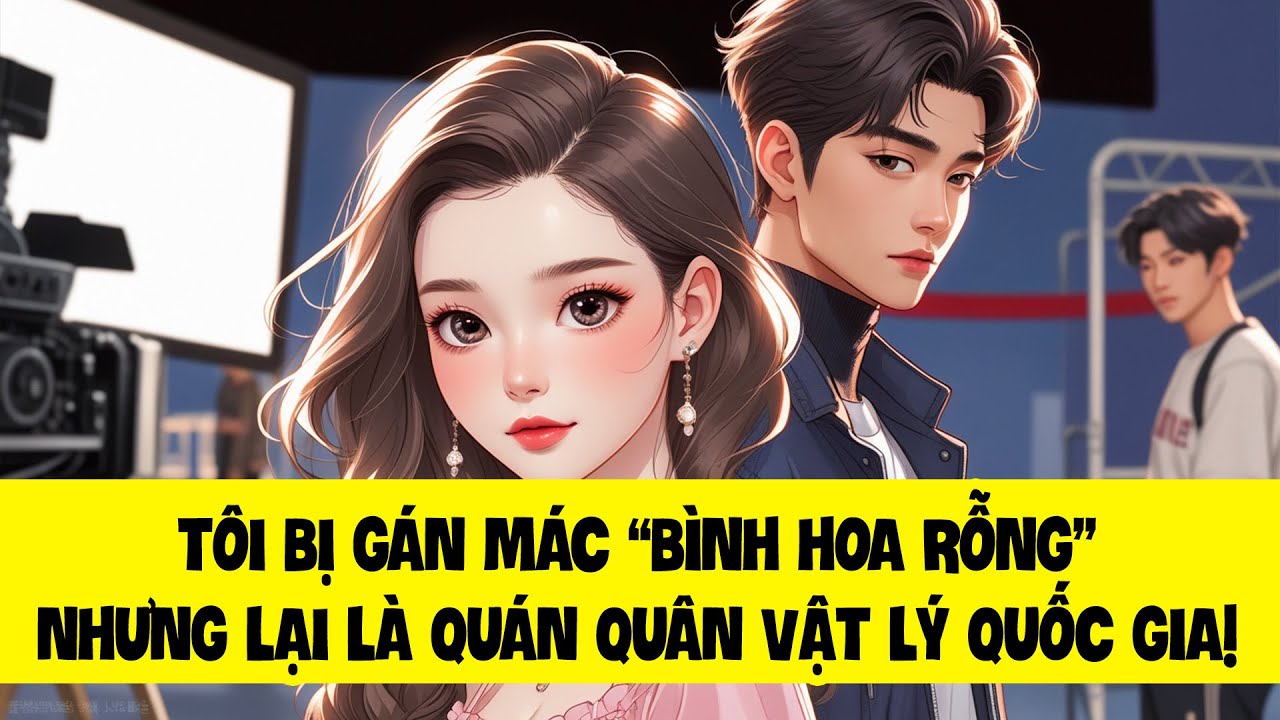 [SHOWBIZ] Tôi Bị Gán Mác “Bình Hoa Rỗng” Nhưng Lại Là Quán Quân Vật Lý ...