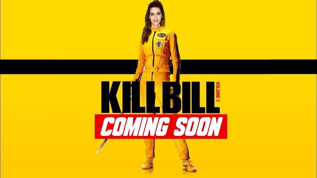 Kriti Sanon || Kill Bill Remake || Coming Soon || Uma Thurman || Anurag ...