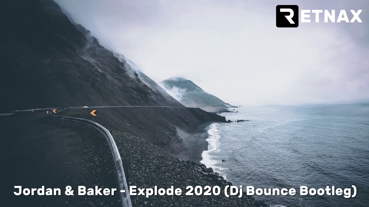 Jordan & Baker - Explode 2020 (Dj Bounce Bootleg) - YouTube