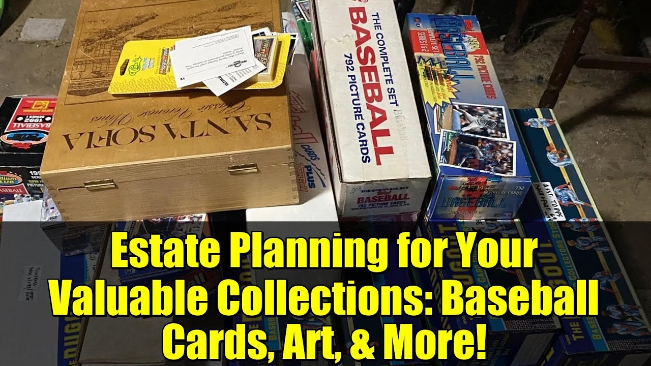 Estate Planning for Your Valuable Collections: Baseball Cards, Art ...