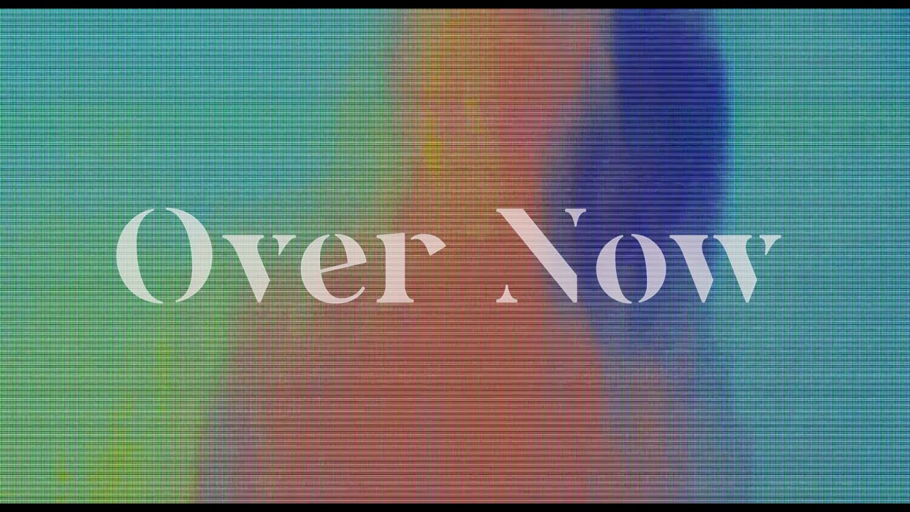 Over Now (official lyric video) - YouTube