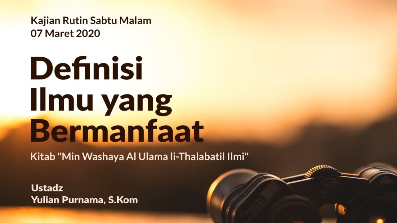 06. DEFINISI ILMU YANG BERMANFAAT - Ustadz Yulian Purnama - YouTube