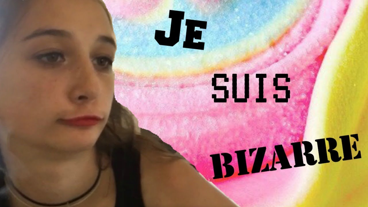 LES CHOSES LES PLUS BIZARRES QUE JE FAIS TOUT LE TEMPS - YouTube