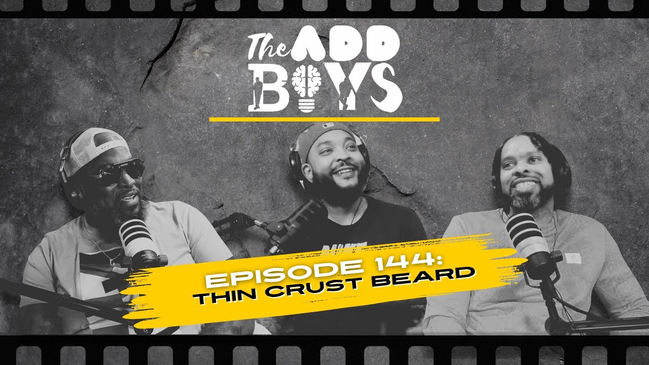 THE ADD BOYS EPISODE 144: THIN CRUST BEARD - YouTube