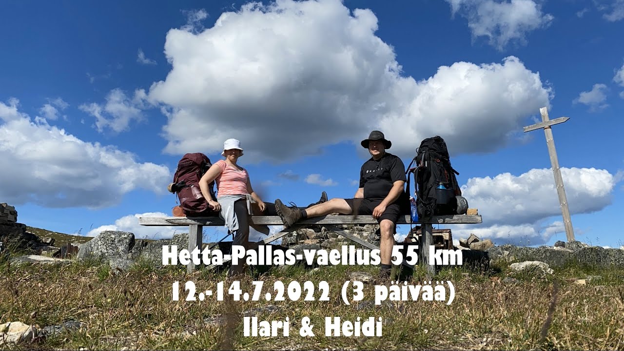 Hetta-Pallas-vaellus kolmessa päivässä 12.-14.7.2022 - YouTube