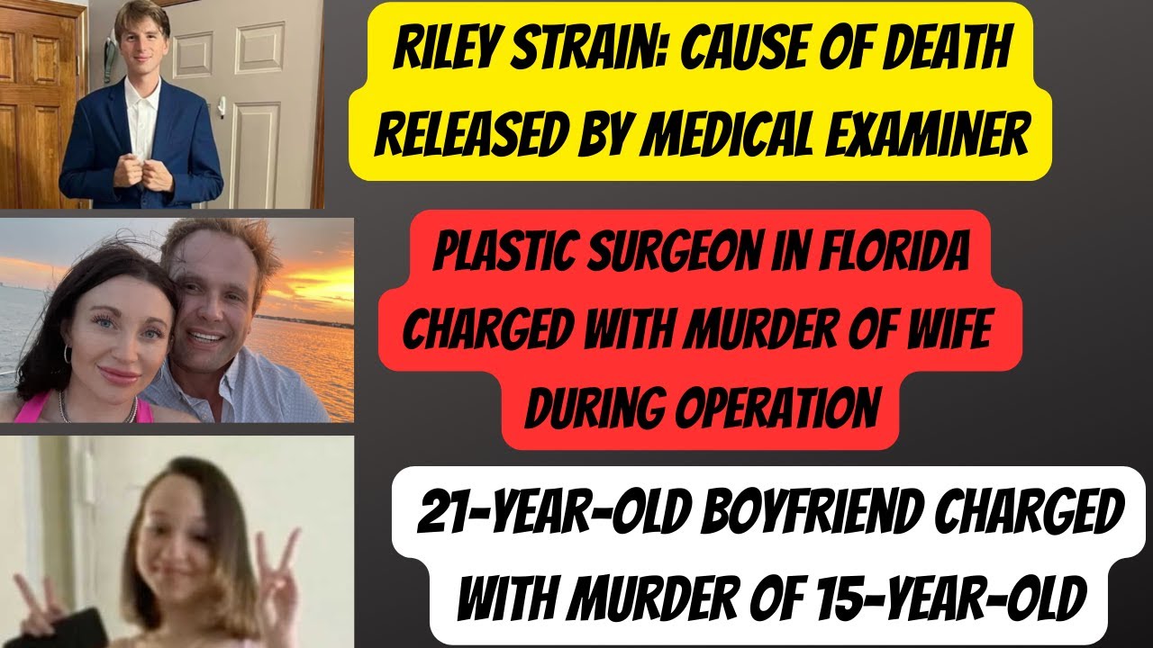 Riley Strain COD Released - Florida Doctor Charged with Murder of Wife ...