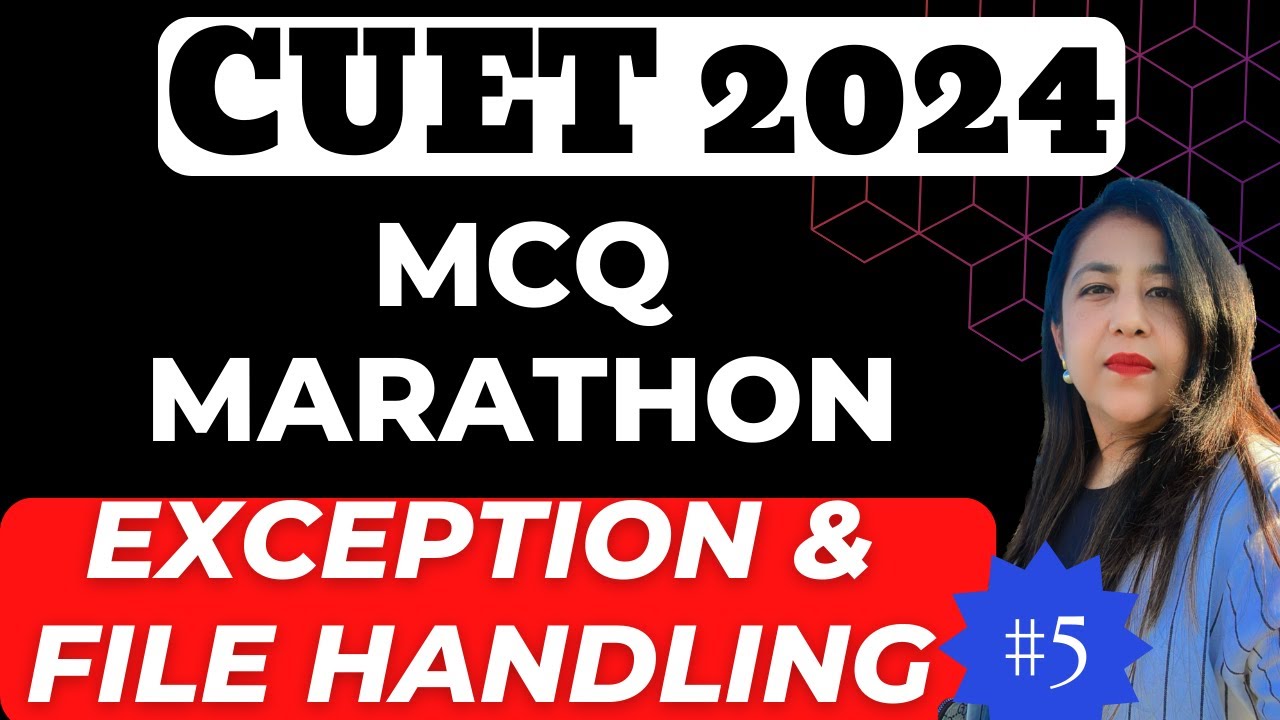 Cuet Preparation 2024 Computer Science And Ip Domain Exception Handling And File Handling Mcqs