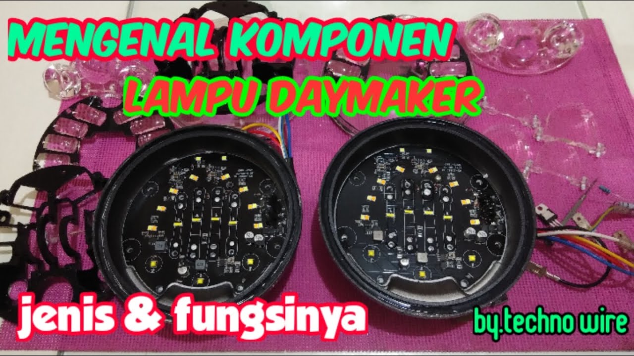 Isi Komponen Pada Lampu Daymaker - YouTube