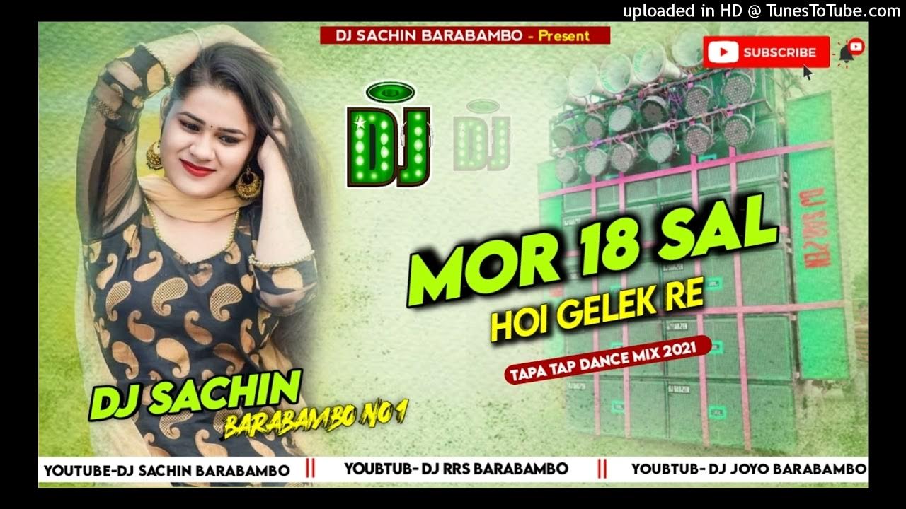 Mor 18 Saal Hoi Gelek Re Tapa Tap Mix 2021 Dj Sachin Barabambo Youtube