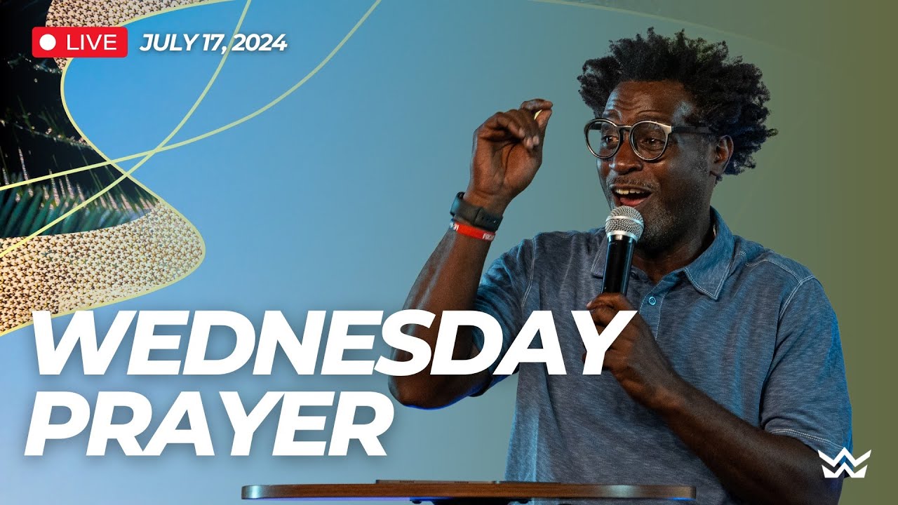Join us LIVE for our Wednesday Prayer Gathering - July 17, 2024 # ...