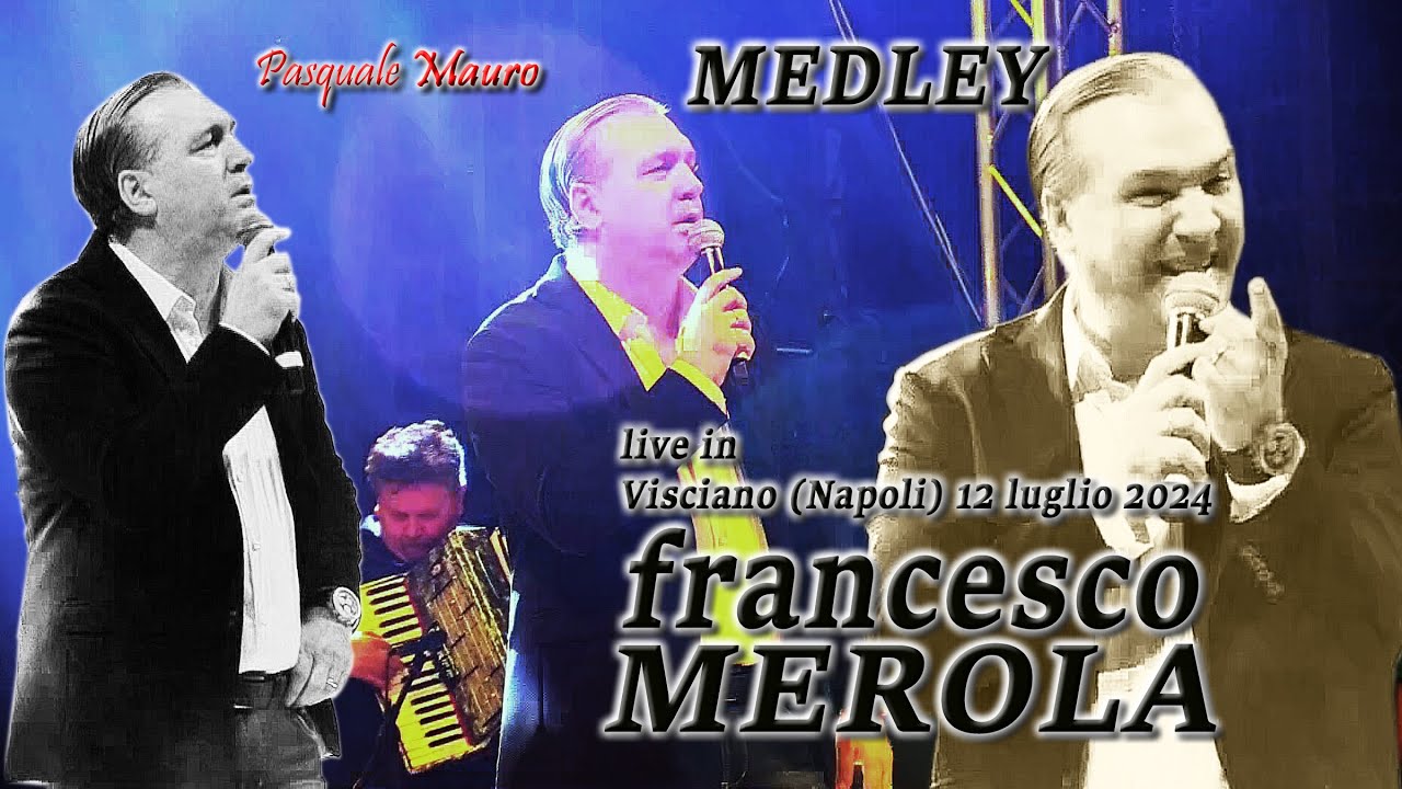 Francesco Merola - MEDLEY - live in Visciano (Napoli) 12 luglio 2024 ...