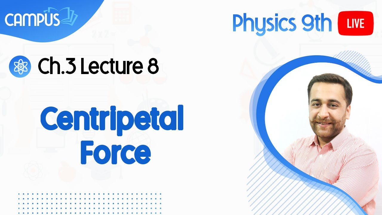 9th Class Revision Session Physics Live Lecture 8, Ch 3, Centripetal ...