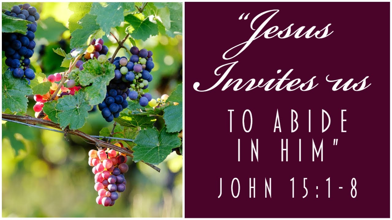 Sunday 4 30 2023 Sermon Jesus Invites Us To Abide In Him John 15 Sunday 4 30 2023 Sermon Jesus Invites Us To Abide In Him John 15