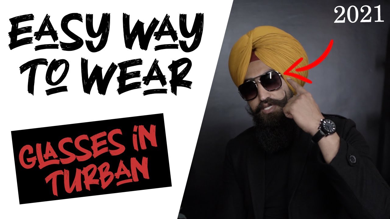 How to Wear Glasses in turban... Right? How to put Specs in turban ...