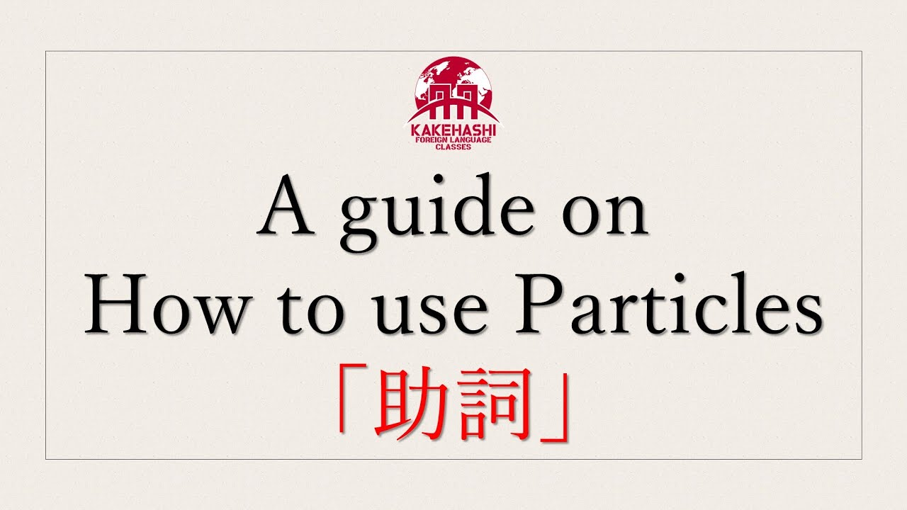 An ultimate guide for particles in Japanese (JLPT N5) @kakehashisensei ...