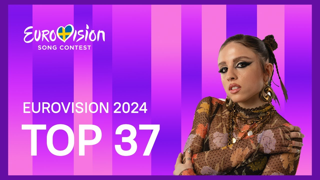 Eurovision Song Contest | 2024 | My Top 37 (Before the show) - YouTube