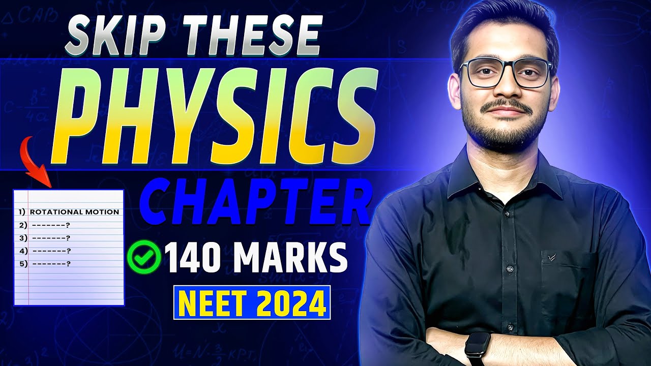 Skip These Physics Chapters😱 for NEET 2025 | 140+ marks🔥 | NEET 2025 ...