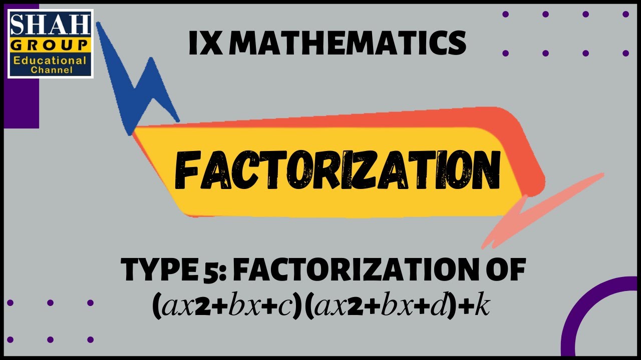 IX MATHEMATICS| CHAPTER: FACTORIZATION - YouTube