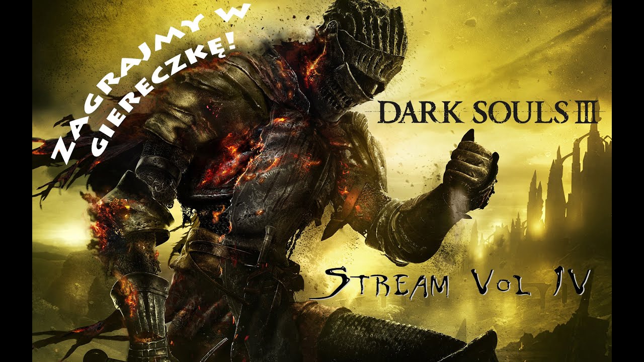 Dark Souls 3 PL - Stream Vol. IV - YouTube