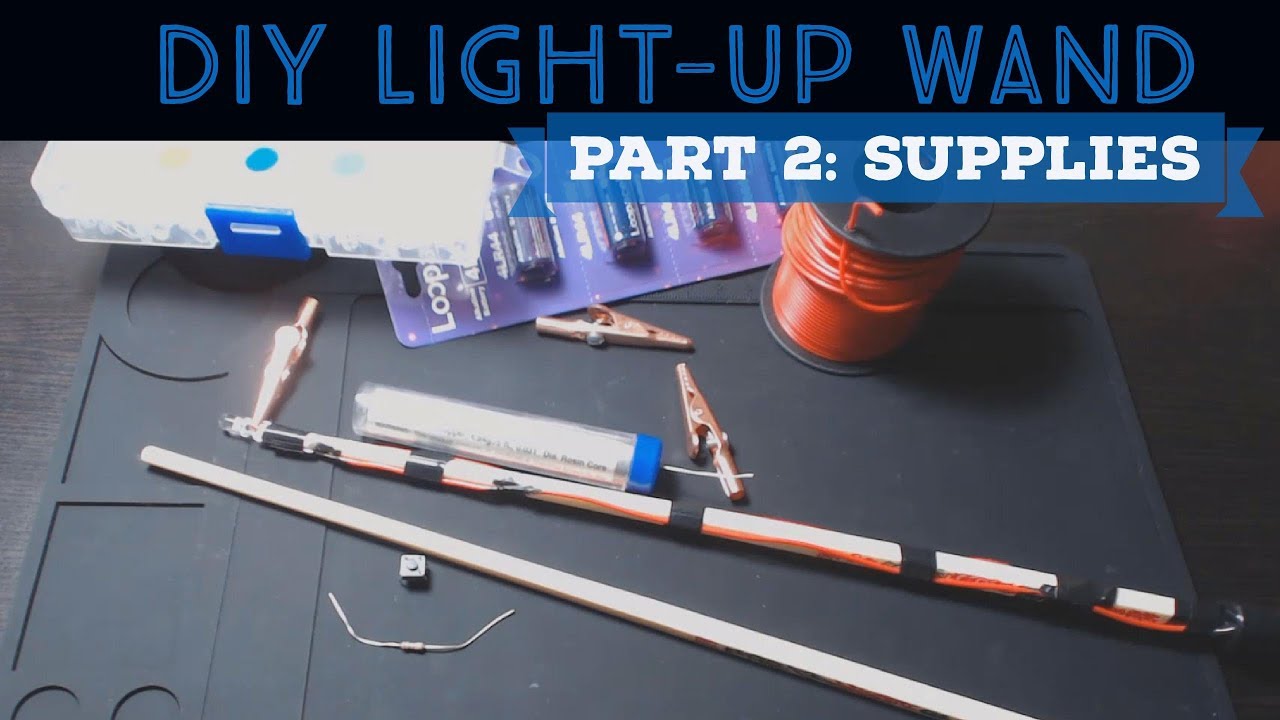 DIY Light-Up Wand | Part 2 - Supplies - YouTube