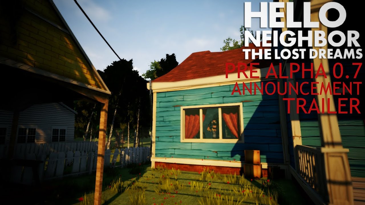Hello Neighbor - The Lost Dreams Pre Alpha 0.7 Announcement Trailer ...