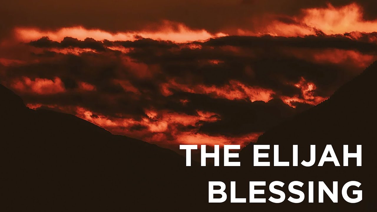 The Elijah Blessing - YouTube