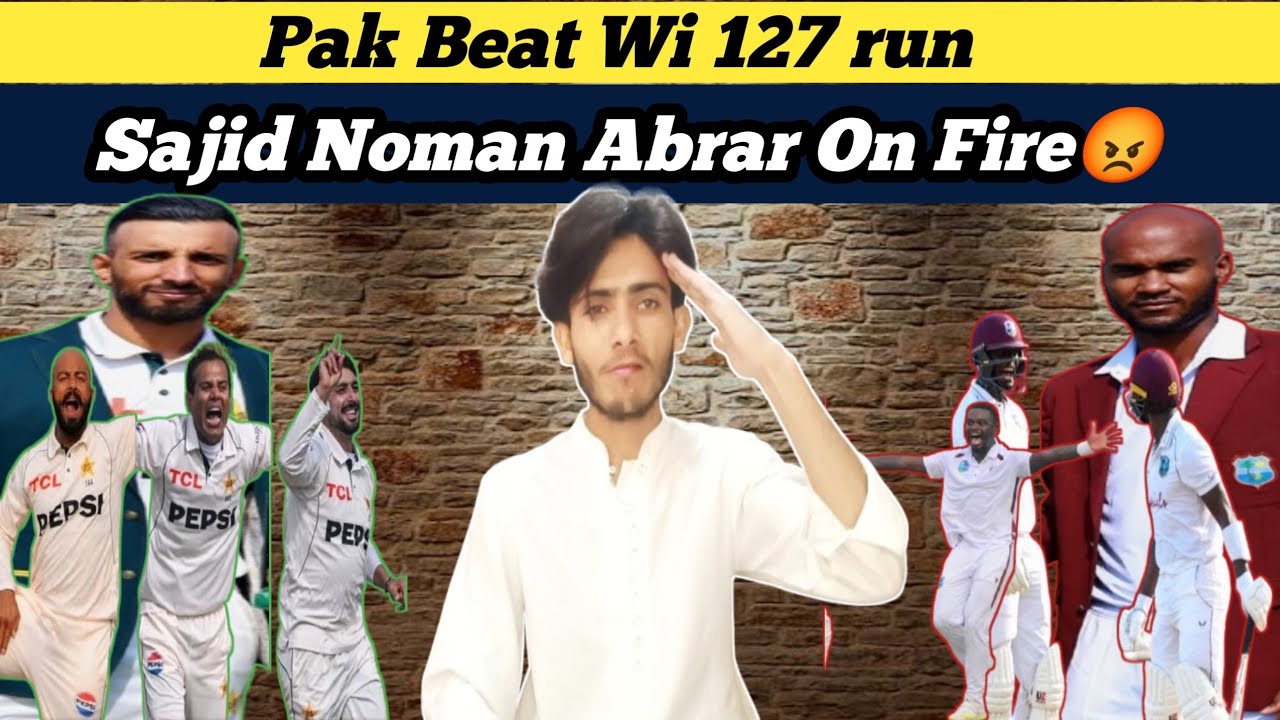 Pak Beat Wi 127 run | Sajid Noman Abrar On Fire😡 - YouTube