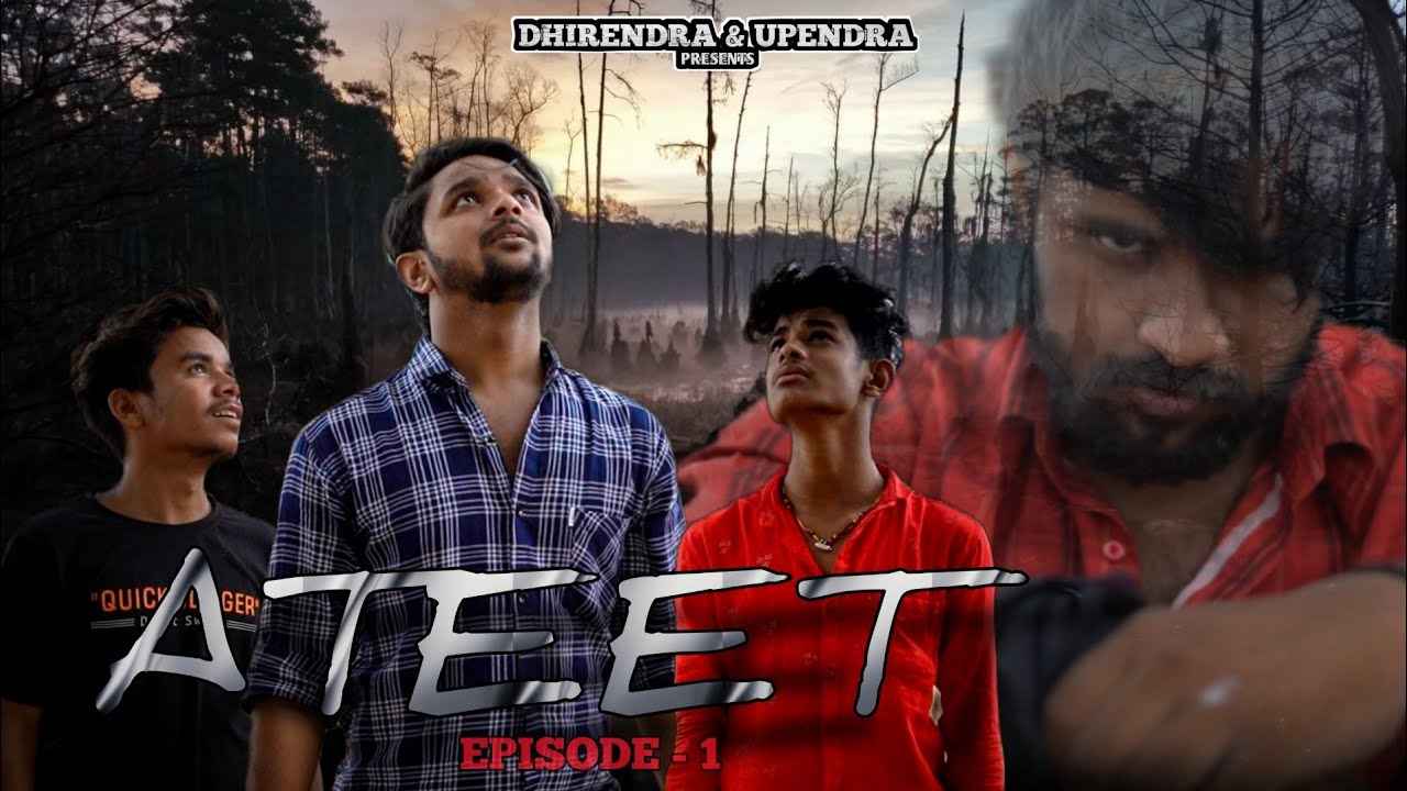 ATEET || Episode 01 || By Dhirendra & Upendra - YouTube