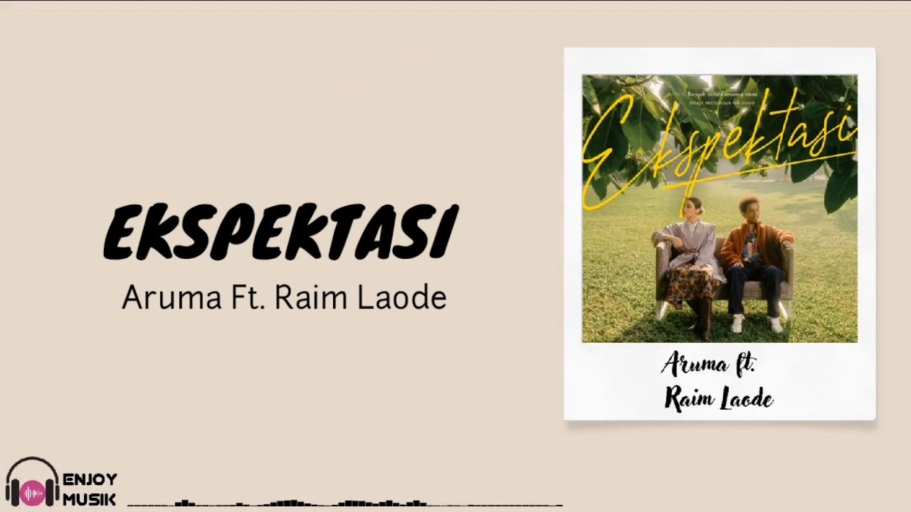 EKSPEKTASI - Aruma Ft. Raim Laode (Lirik Video) - YouTube