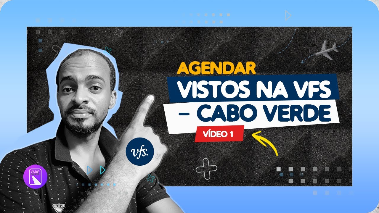 COMO FAZER AGENDAMENTO DE VISTOS NA VFS GLOBAL EM CABO VERDE - YouTube