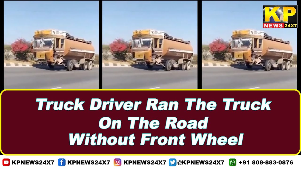 Truck Driver Ran The Truck On The Road Without Front Wheel. - YouTube