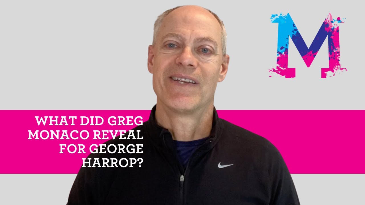 What did Greg Monaco Reveal for George Harrop? - YouTube