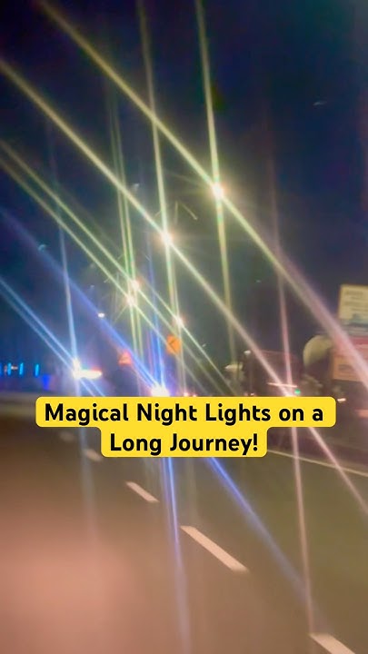 Magical Night Lights on a Long Journey! 🎈| #shortsfeed - YouTube