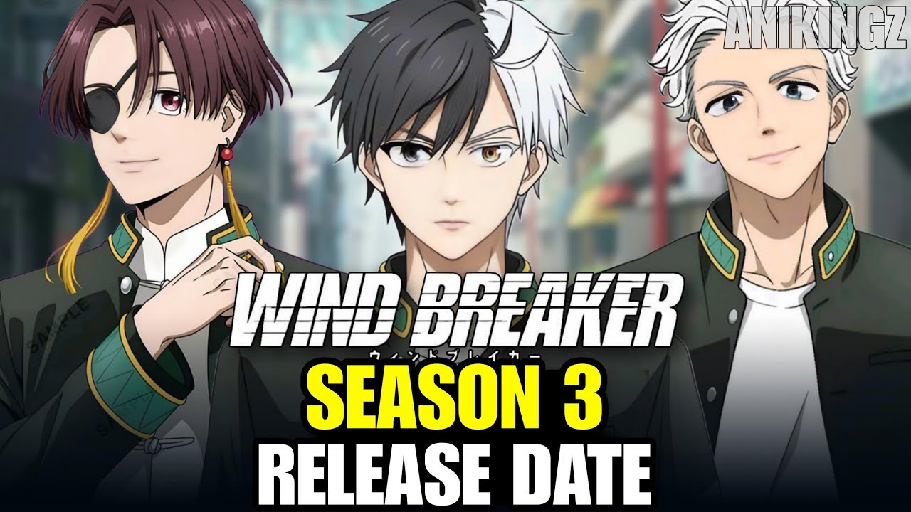Wind Breaker Season 3 Release Date & Everything You Need to Know - YouTube