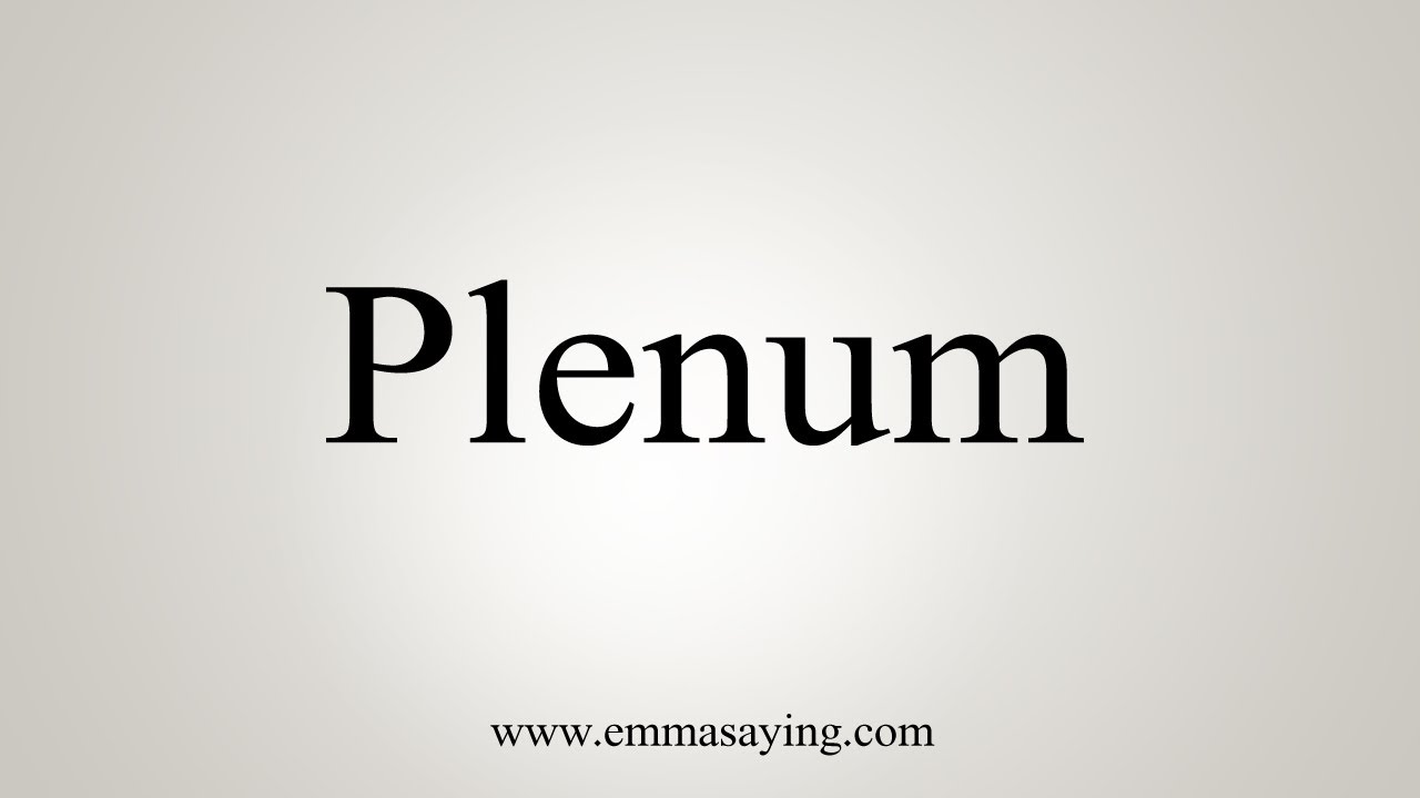 How To Say Plenum - YouTube