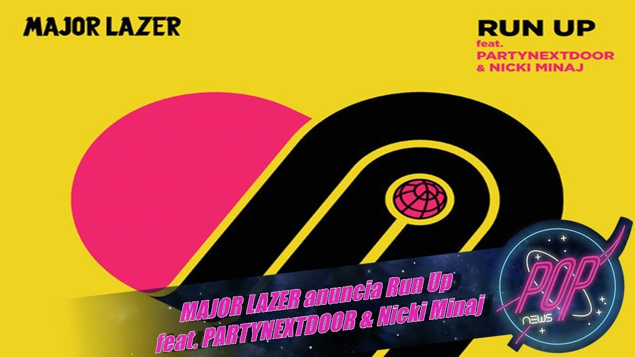 MAJOR LAZER anuncia Run Up feat. Nicki Minaj & Partynextdoor - YouTube