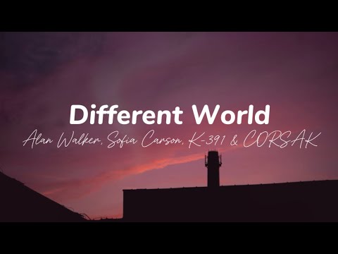 Alan Walker, Sofia Carson, K-391 & CORSAK - Different World (lyrics ...