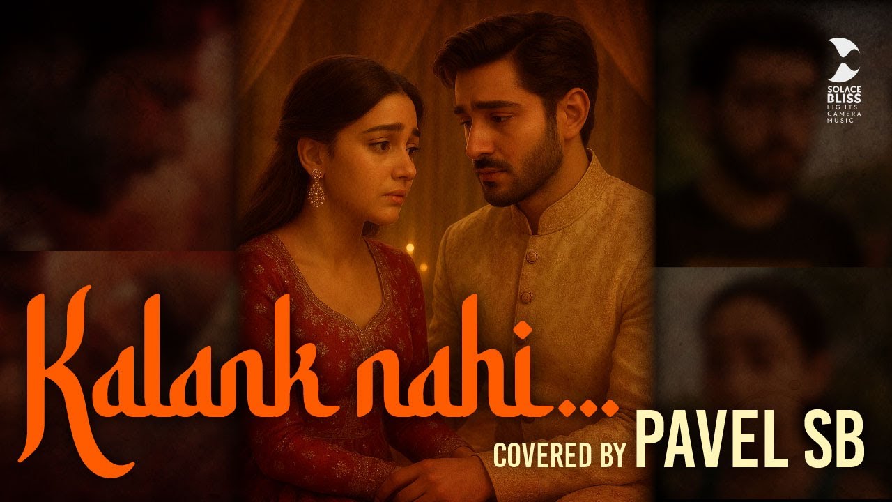 Kalank Title Track | Pavel SB (Cover) | Soulful Romantic Hindi Song ...