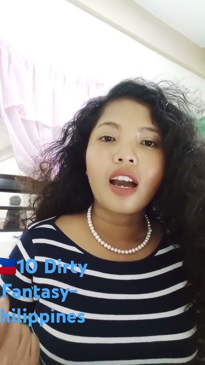 🇵🇭10 Dirty Fantasy of Your Pinay - Philippines - YouTube