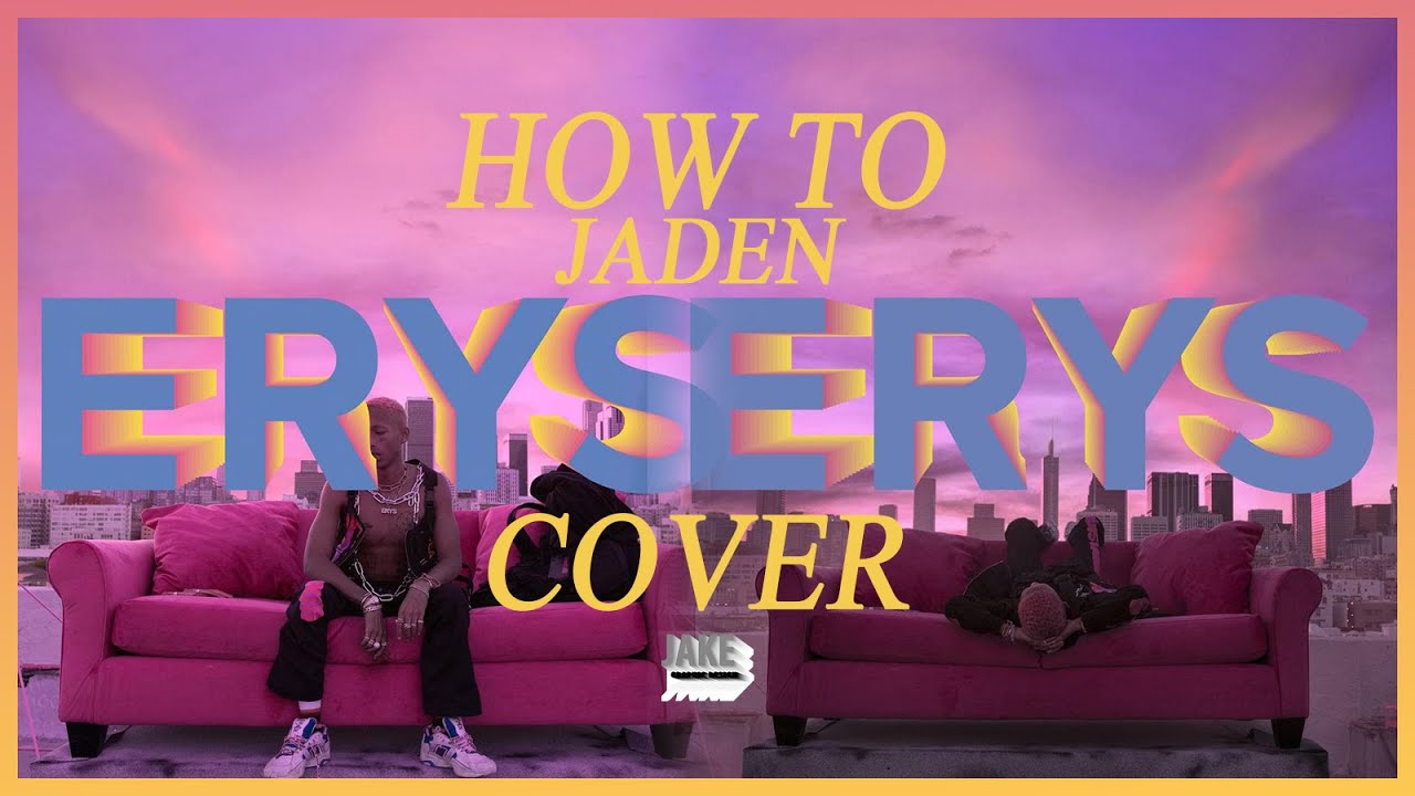 How to JADEN ERYS Cover - YouTube