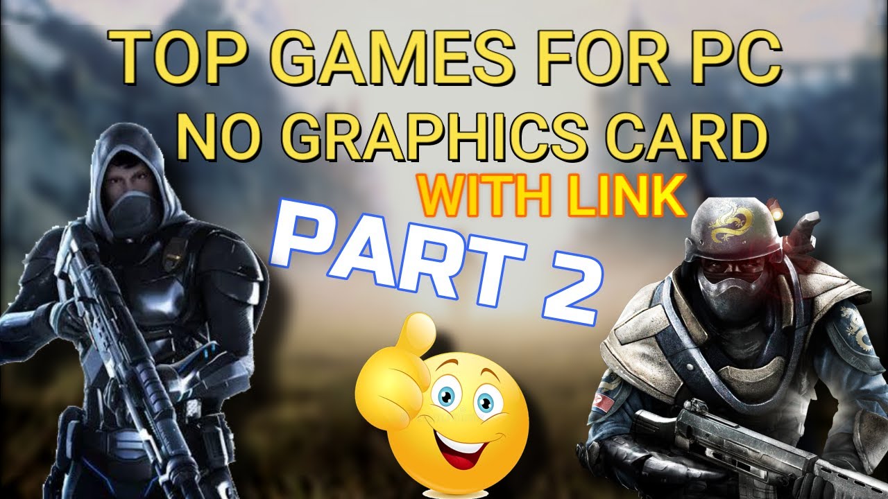 Best Games You Can Play Without Graphics Card PART 2 2 GB RAM My best-games-you-can-play-without-graphics-card-part-2-2-gb-ram-my
