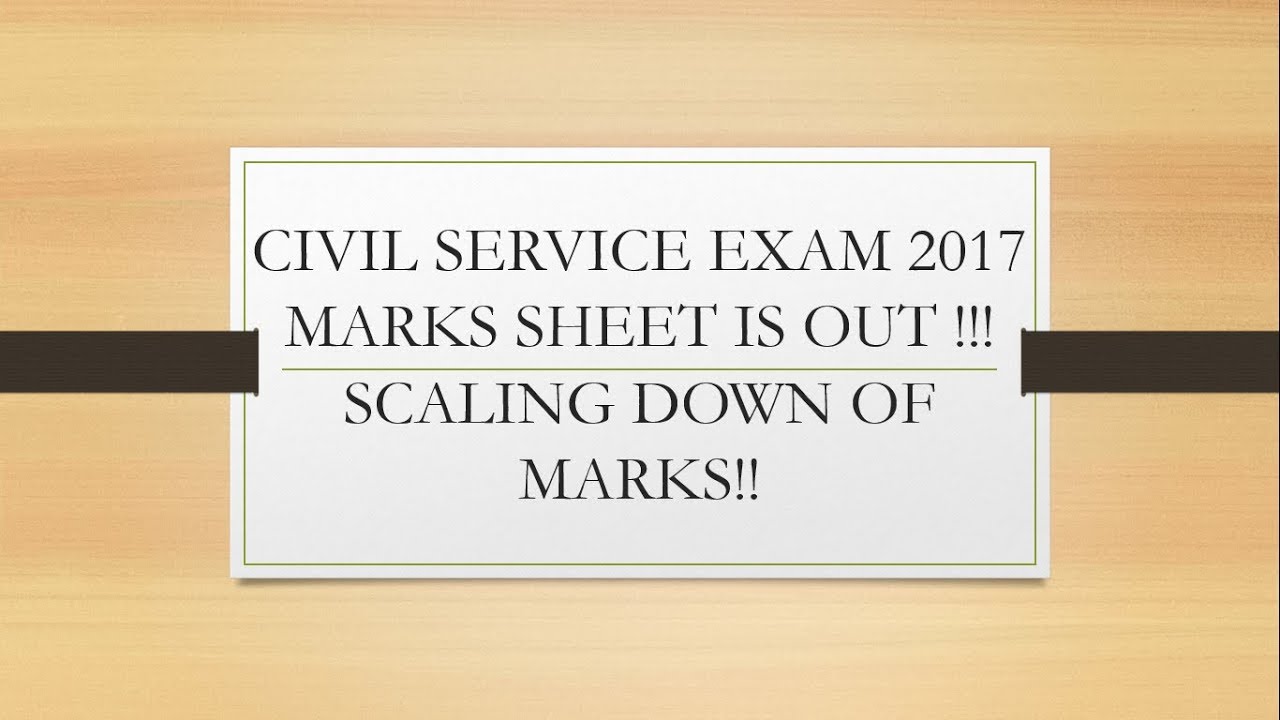 CIVIL SERVICE EXAM 2017 MARKS SHEET !! (PRELIMS MAINS AND INTERVIEW ...