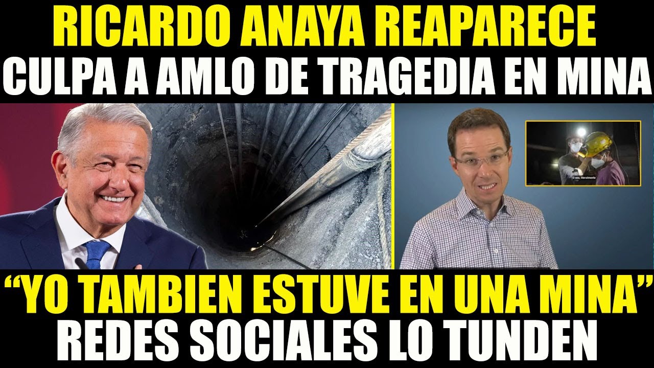 RIKY RIKIN CANALLIN REAPARECE!! Culpa a AMLO de tragedia en mina dice ...