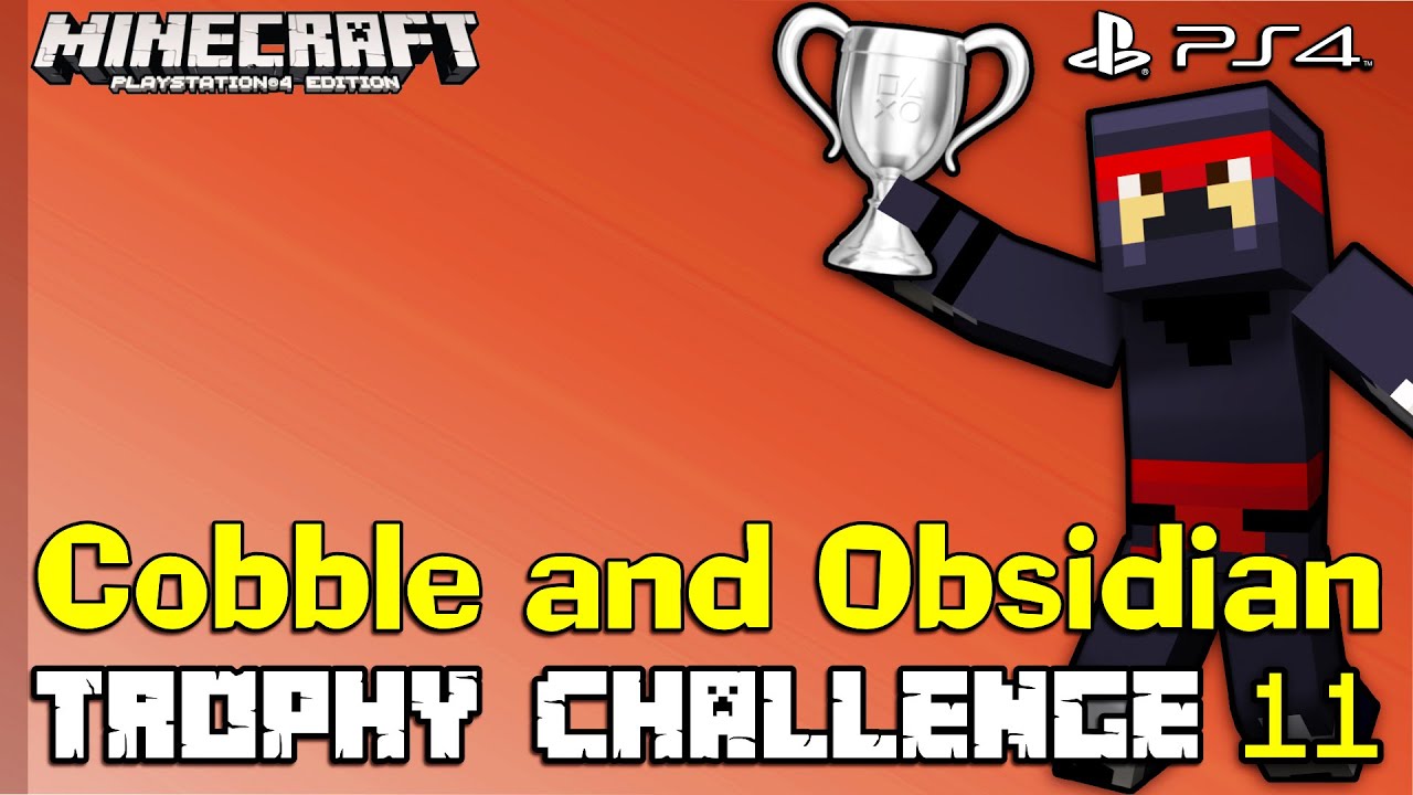 Minecraft PS4 Survival Trophy Challenge - Ep.11 'Cobble and Obsidian ...